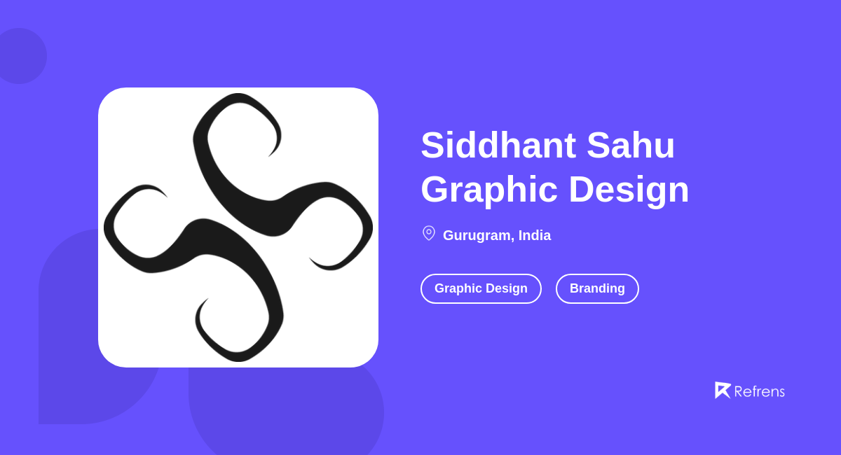 Siddhant Sahu Graphic Design | Graphic Design, Gurugram -Refrens Siddhant Sahu Graphic Design | Graphic Design, Gurugram -Refrens