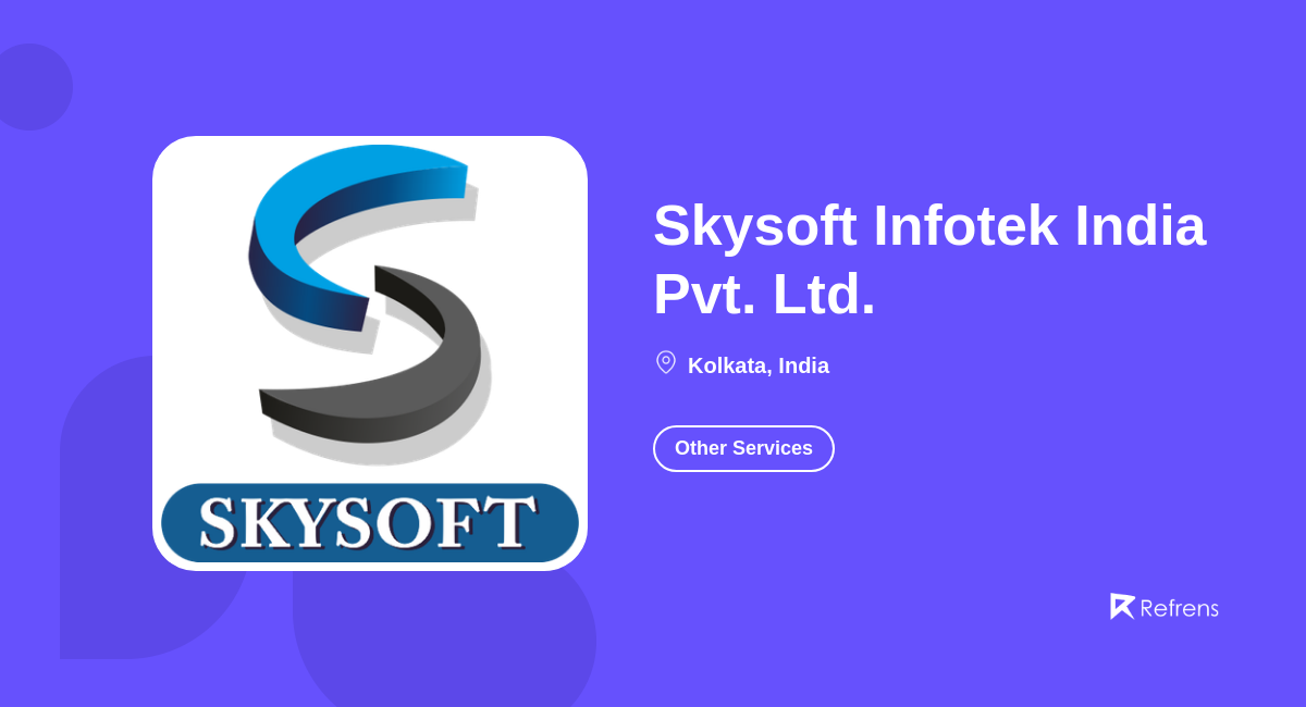 Skysoft Infotek India Pvt. Ltd. | Other Services, Kolkata -Refrens