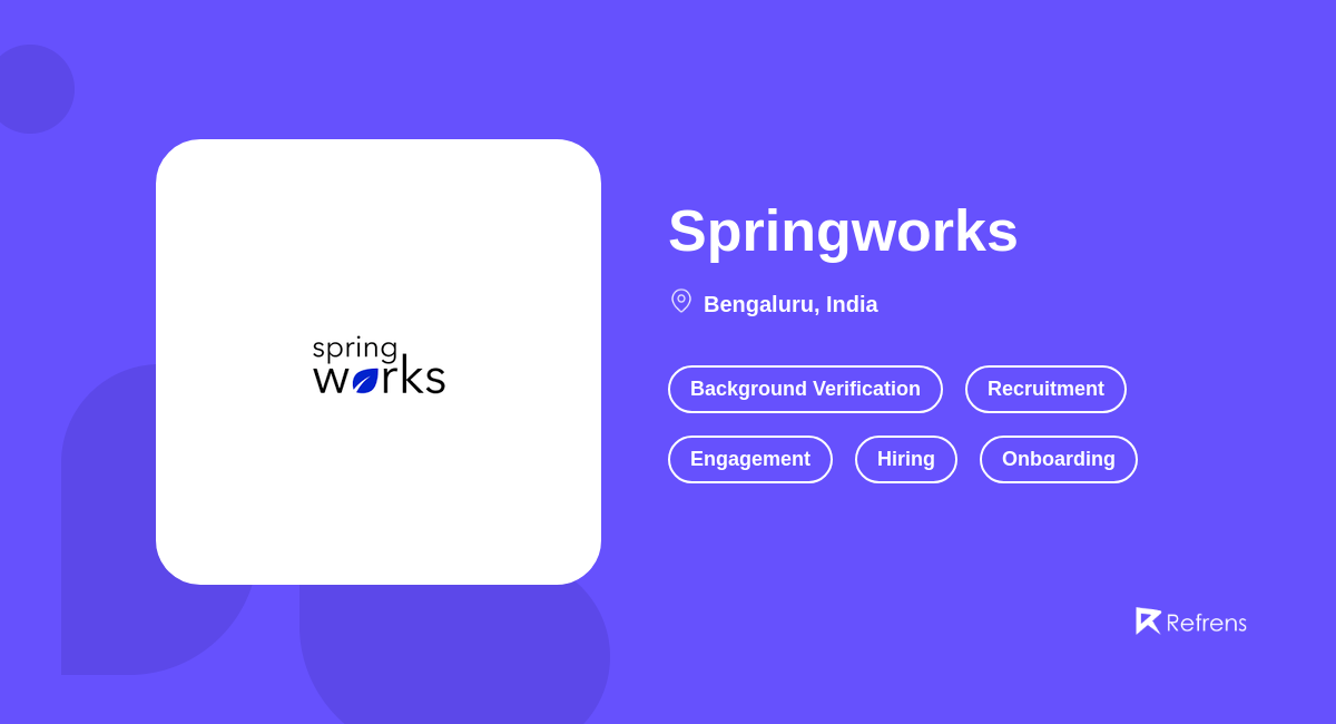 Springworks | Recruitment, Bengaluru -Refrens