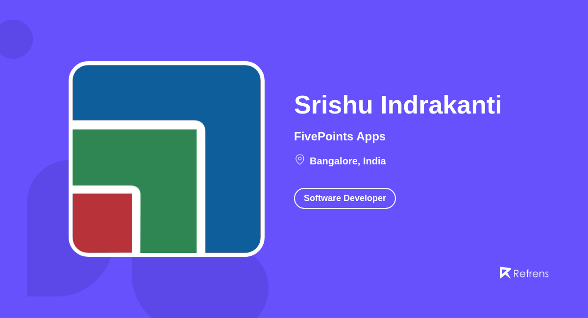 Srishu Indrakanti | Software Developer, Bangalore -Refrens