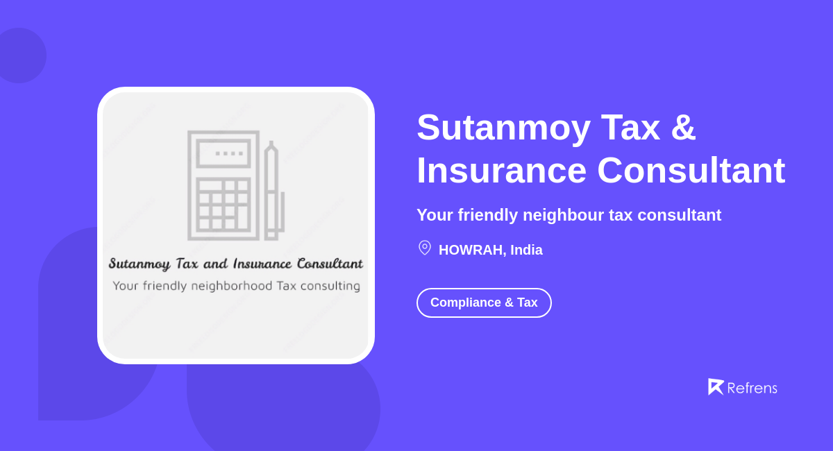 Sutanmoy Tax & Insurance Consultant | Compliance & Tax, HOWRAH -Refrens