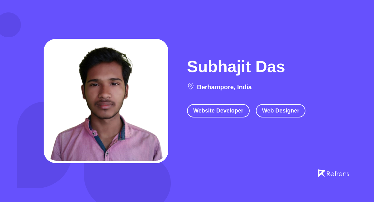 Subhajit Das | Website Developer, Berhampore -Refrens Subhajit Das | Website Developer, Berhampore -Refrens