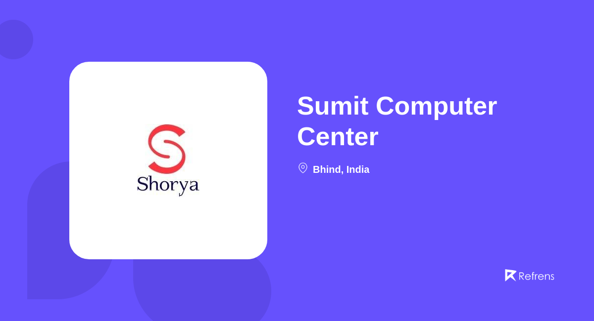Sumit Computer Center, Bhind -Refrens