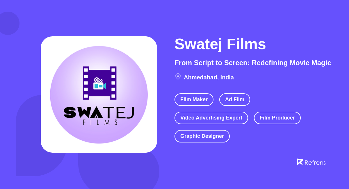 Swatej Films, Ahmedabad -Refrens