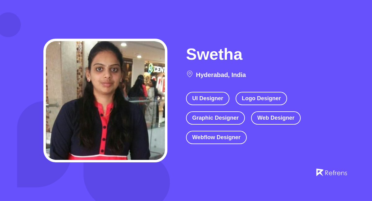 Swetha | Logo Designer, Hyderabad -Refrens