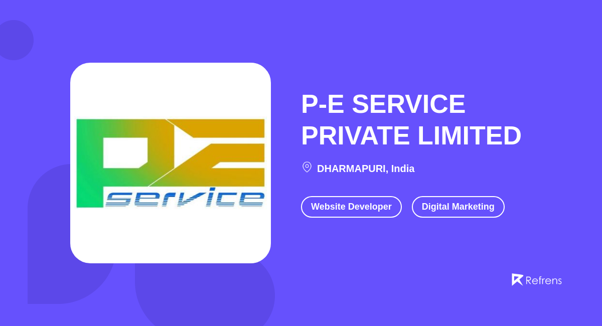 P-E SERVICE PRIVATE LIMITED | Website Developer, DHARMAPURI -Refrens