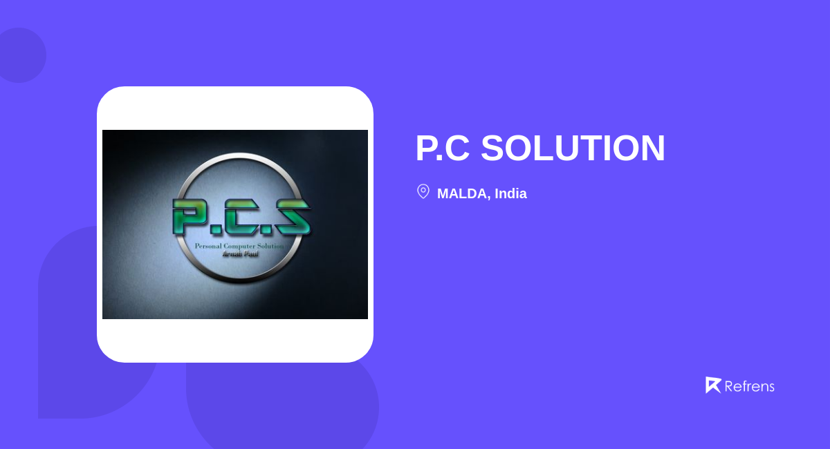 P.C SOLUTION, MALDA -Refrens