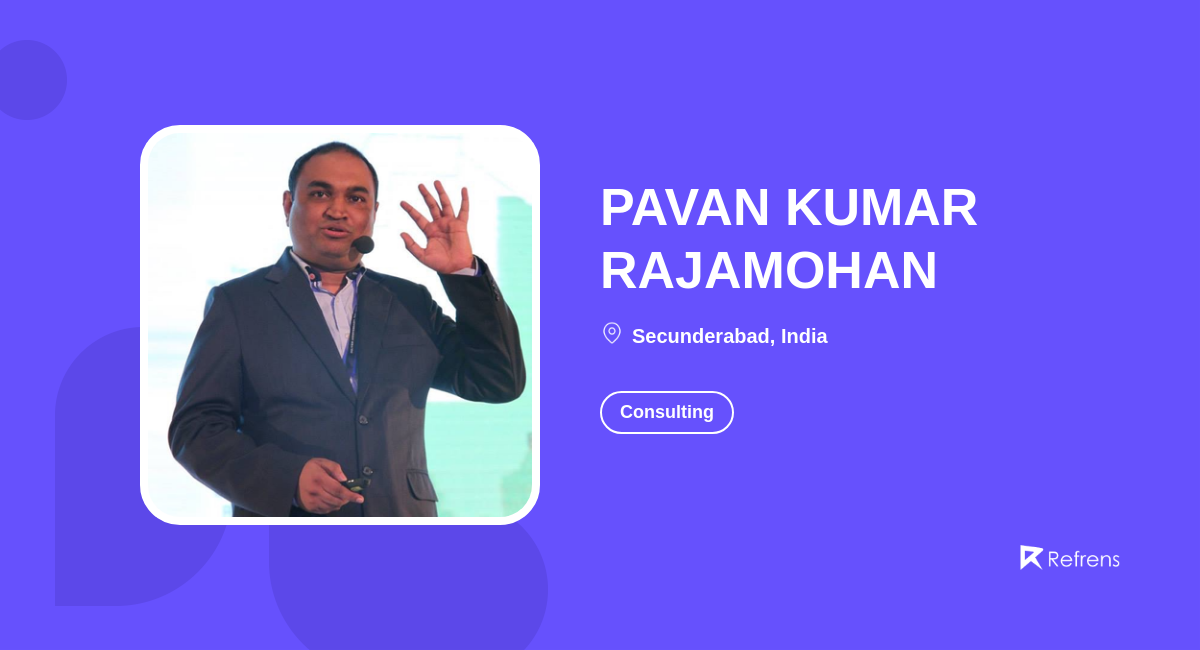 PAVAN KUMAR RAJAMOHAN | Consulting, Secunderabad -Refrens