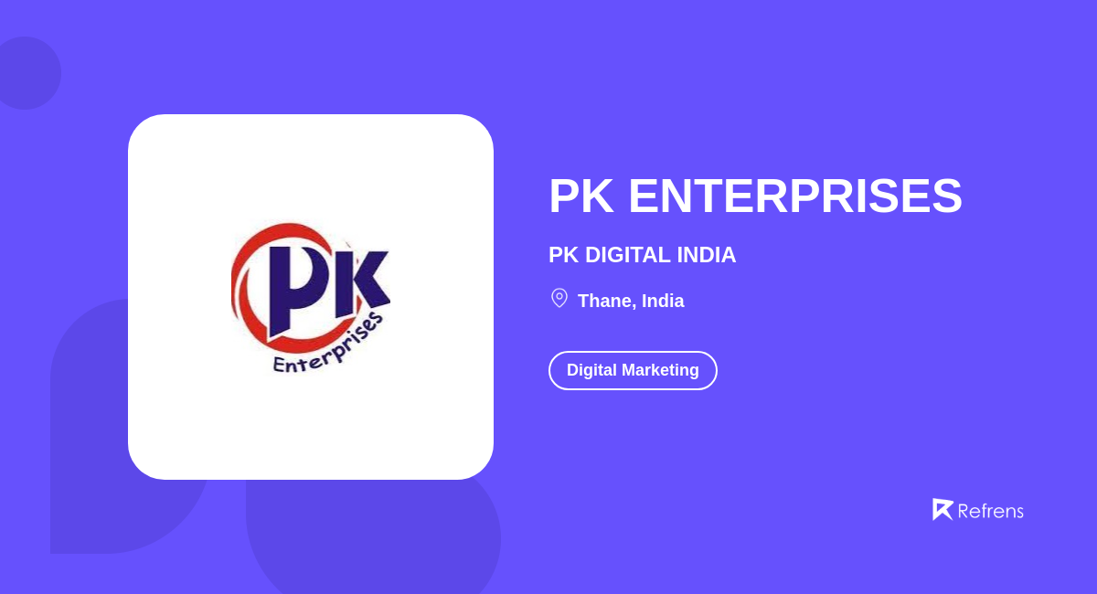 PK ENTERPRISES | Digital Marketing, Thane -Refrens