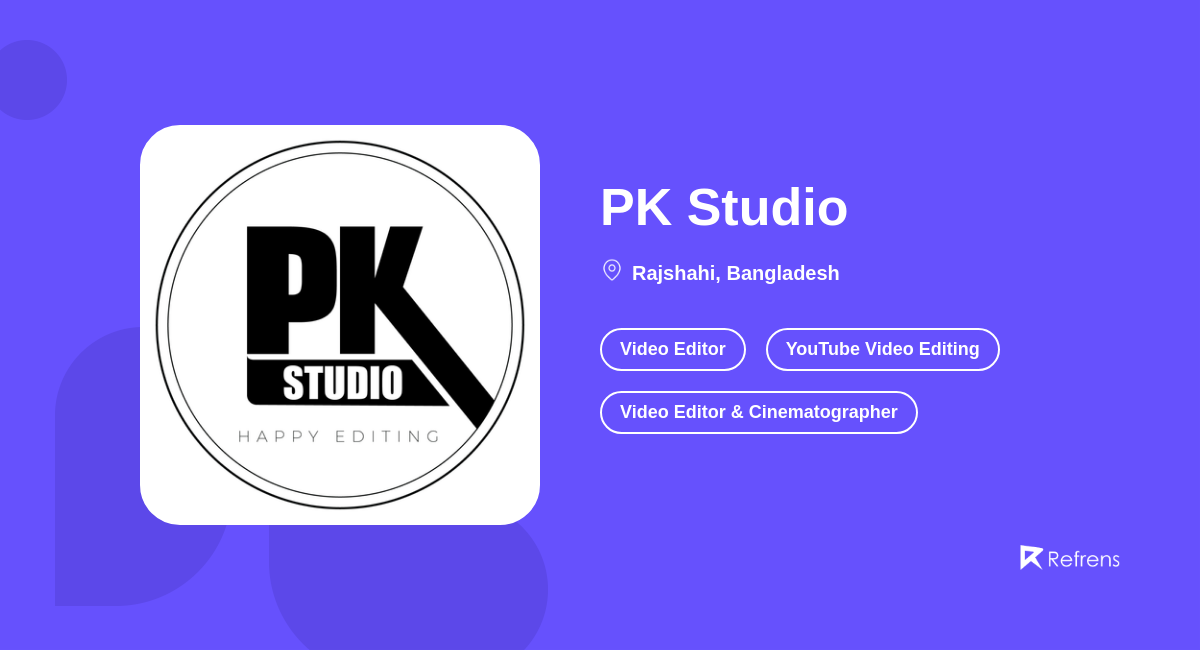 PK Studio | Video Editor, Rajshahi -Refrens