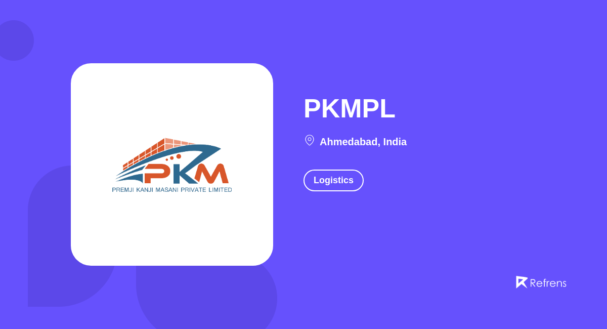 PKMPL | Logistics, Ahmedabad -Refrens