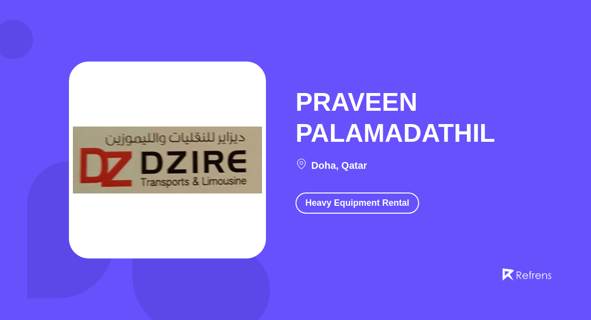 PRAVEEN PALAMADATHIL | Heavy Equipment Rental, Doha -Refrens