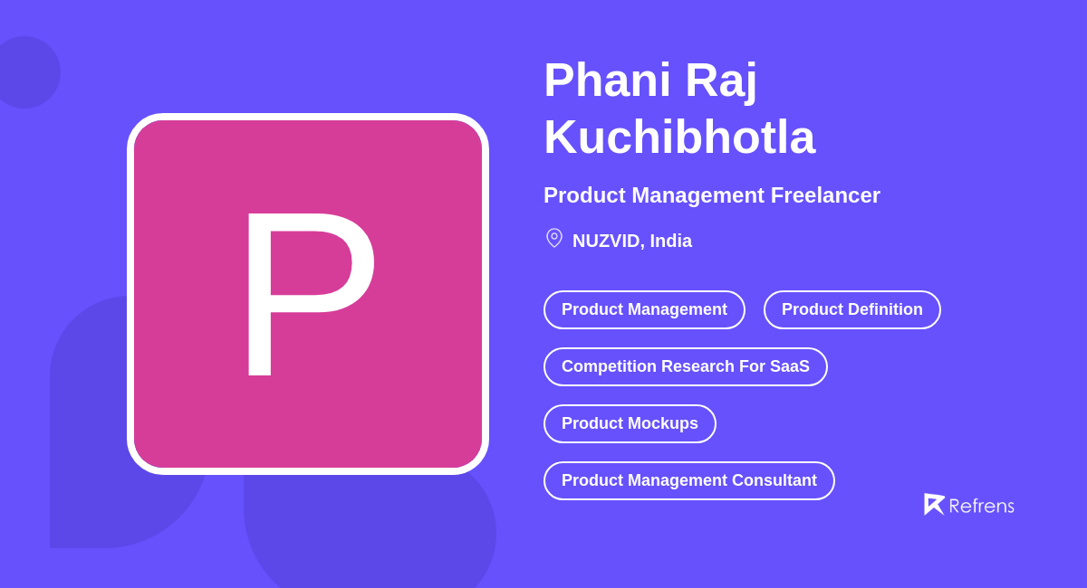 Phani Raj Kuchibhotla | Product Management, NUZVID -Refrens