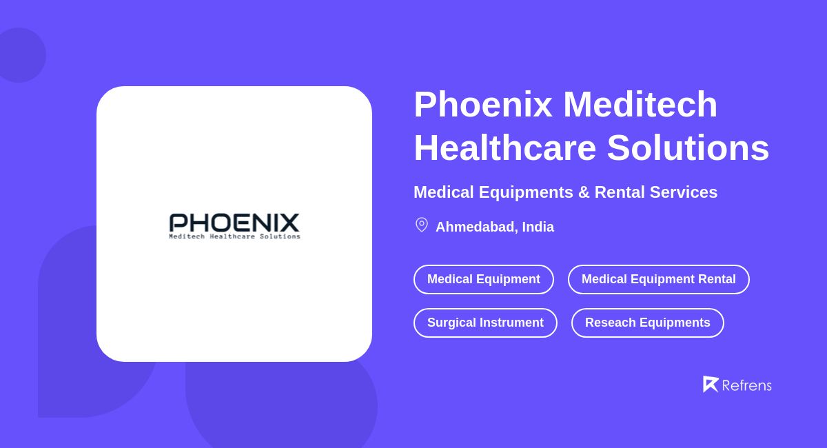 Phoenix Meditech Healthcare Solutions, Ahmedabad -Refrens