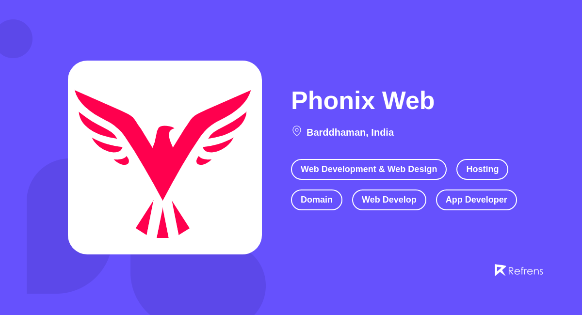 Phonix Web | App Developer, Barddhaman -Refrens