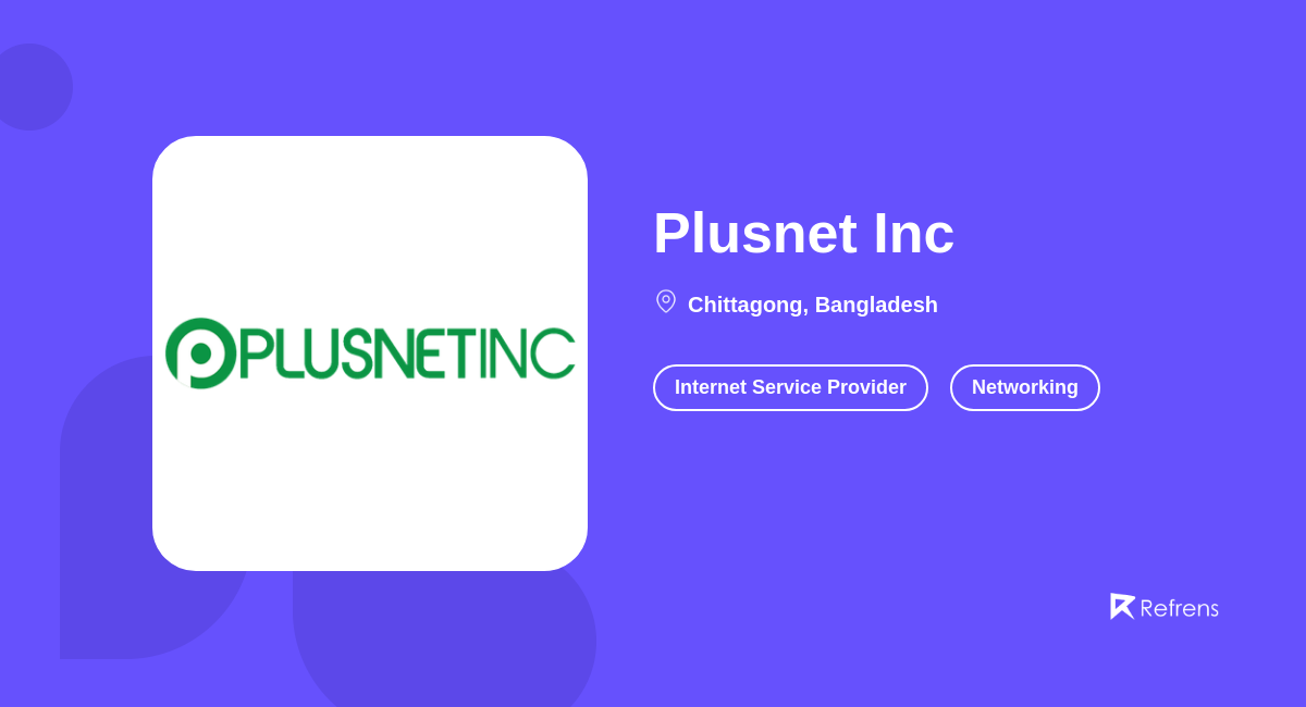 Plusnet Inc | Internet Service Provider, Chittagong -Refrens