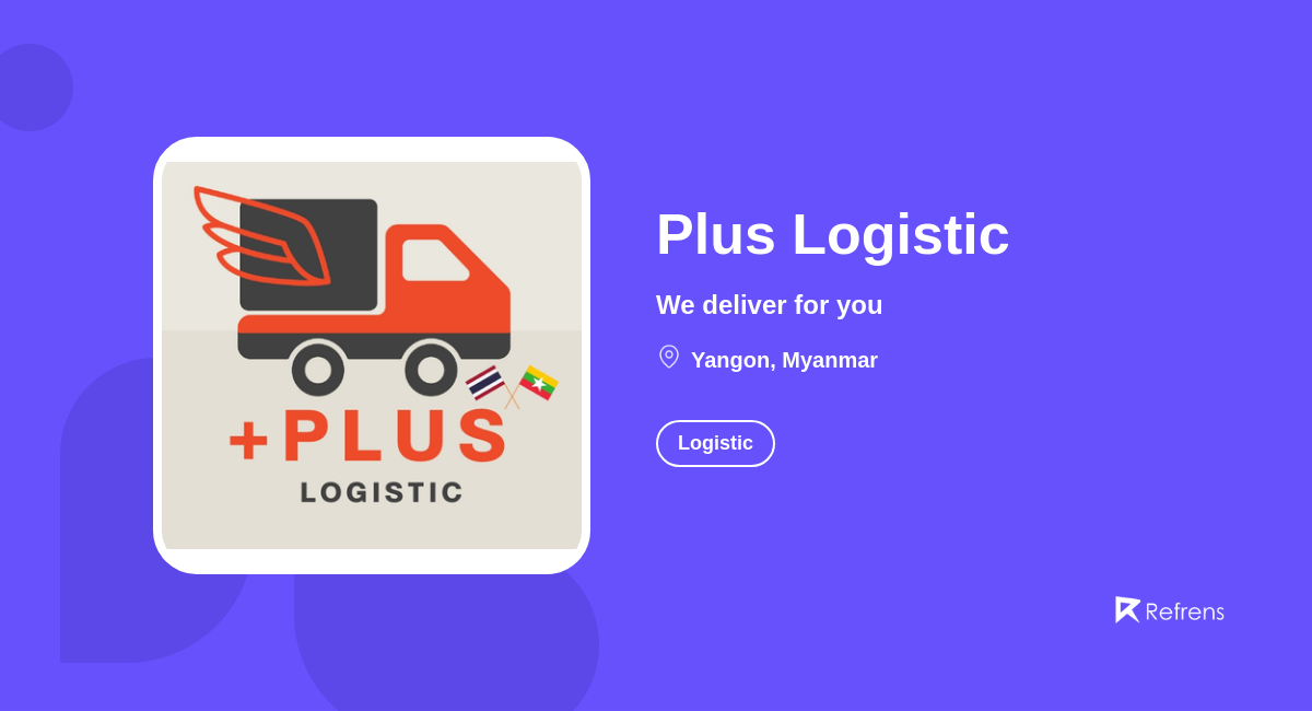 Plus Logistic | Logistic, Yangon -Refrens