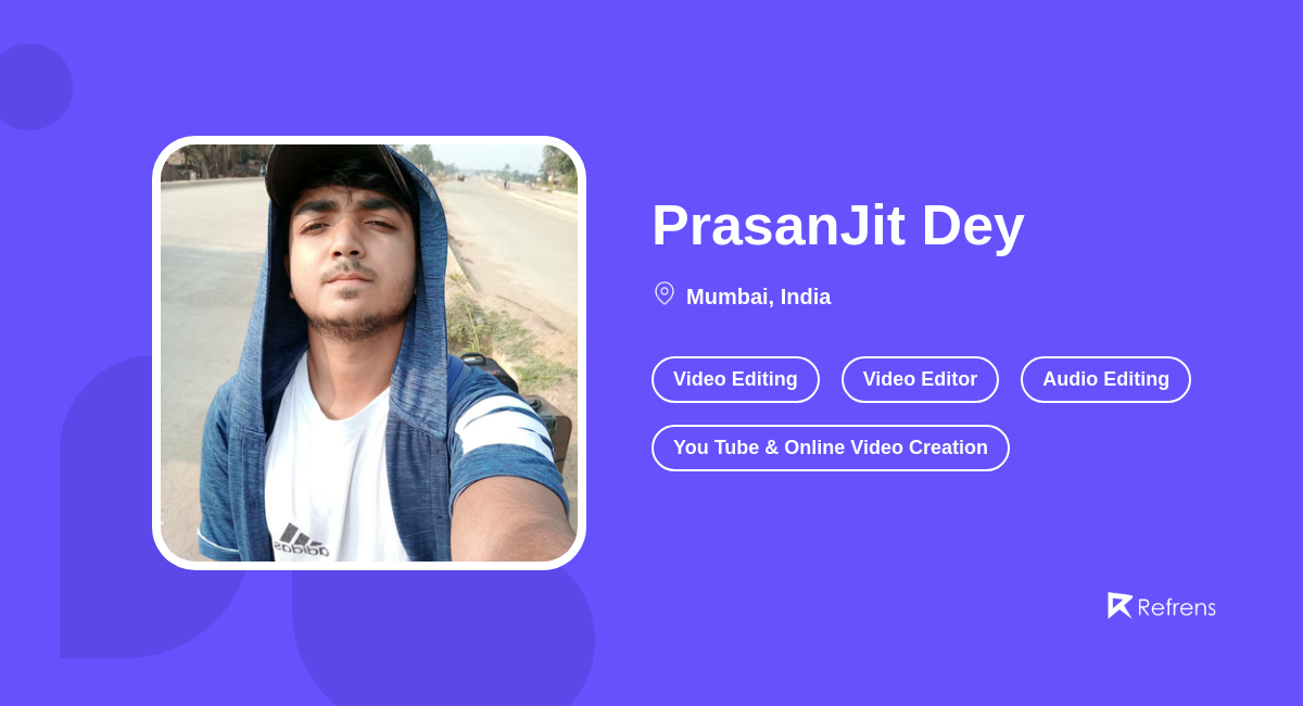 PrasanJit Dey | Video Editor, Mumbai -Refrens