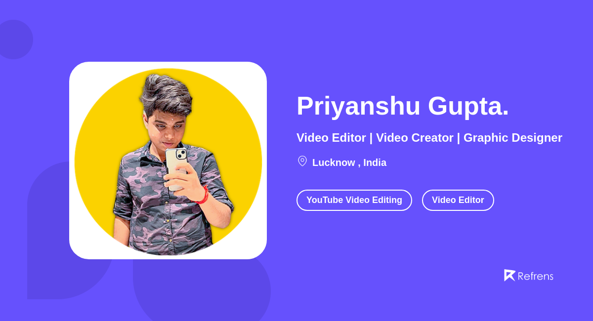Priyanshu Gupta. | Video Editor, Lucknow -Refrens