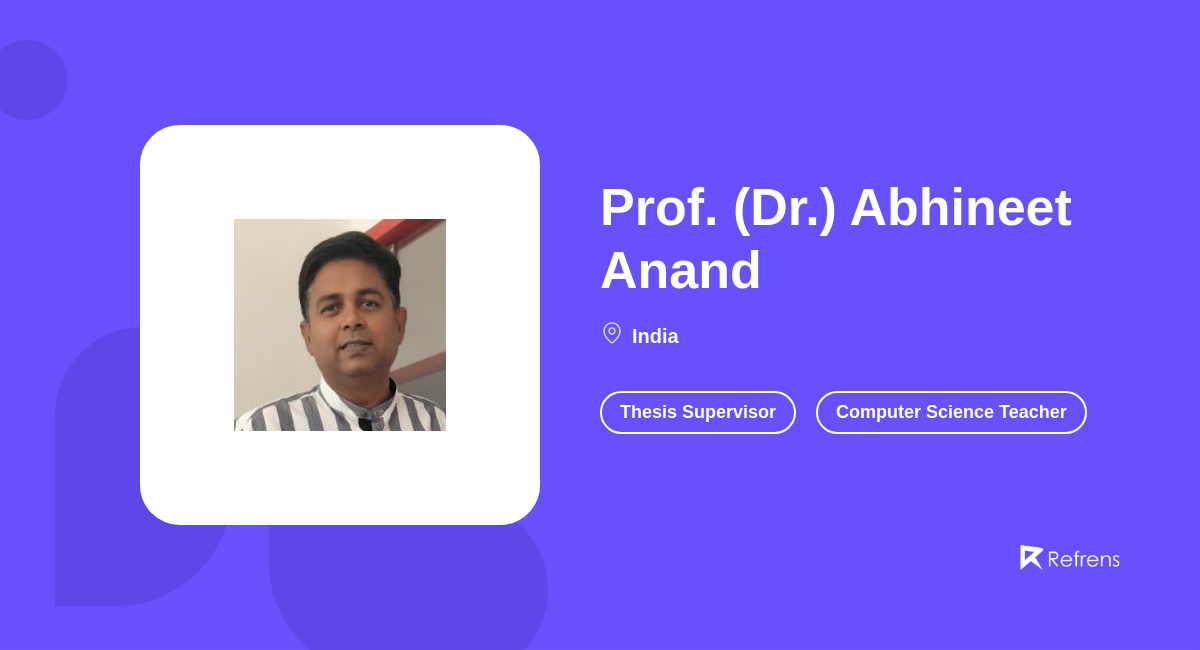Prof. (Dr.) Abhineet Anand | Computer Science Teacher -Refrens