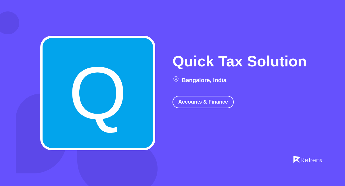 Quick Tax Solution | Accounts & Finance, Bangalore -Refrens