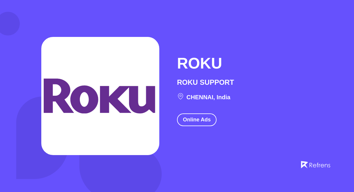 ROKU | Online Ads, CHENNAI -Refrens