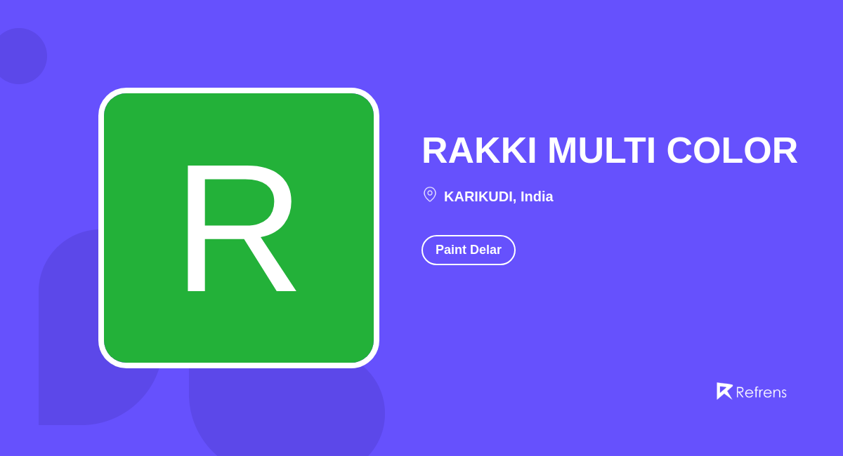 RAKKI MULTI COLOR | Paint Delar, KARIKUDI -Refrens