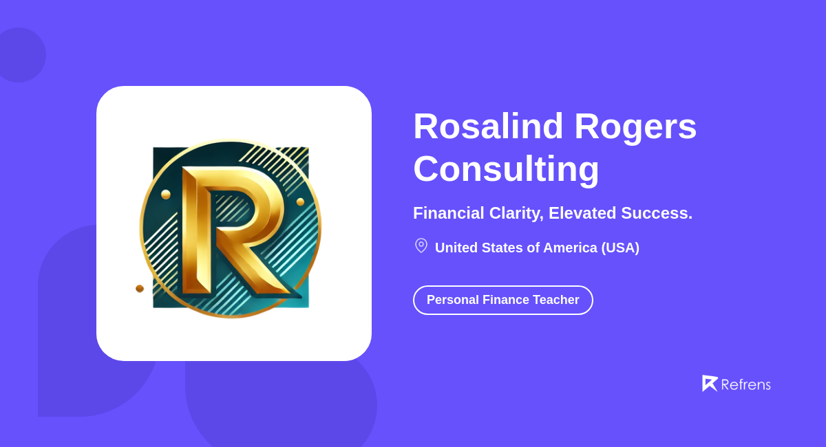 Rosalind Rogers Consulting | Personal Finance Teacher -Refrens