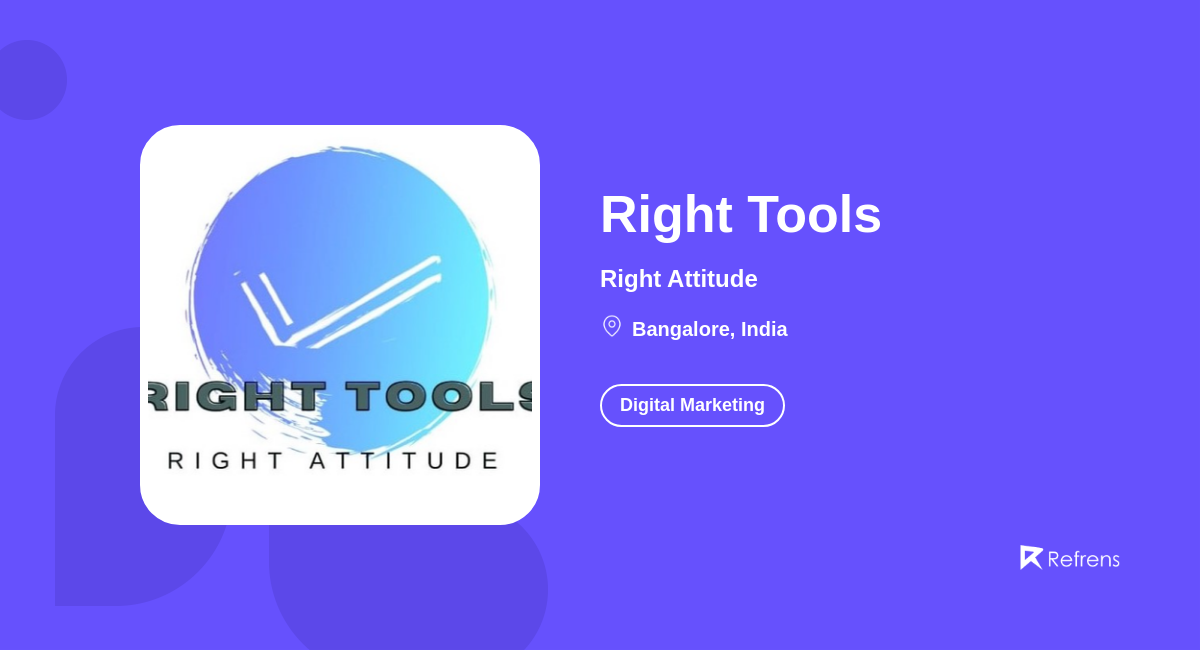 Right Tools | Digital Marketing, Bangalore -Refrens