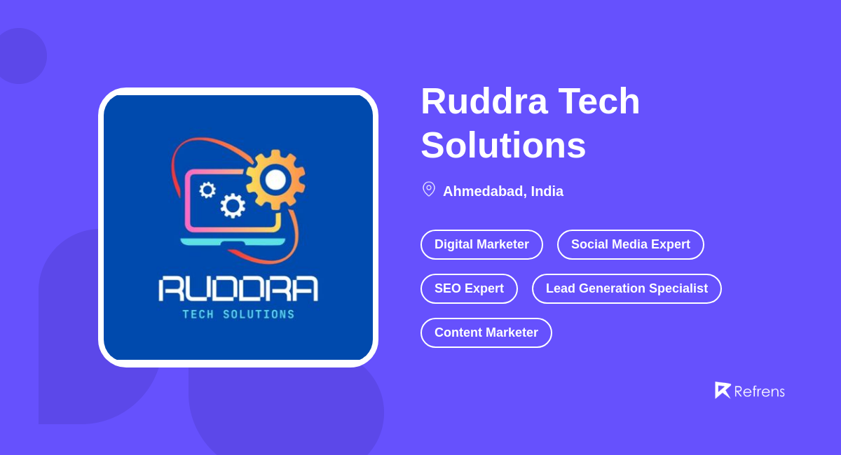 Ruddra Tech Solutions | Digital Marketer, Ahmedabad -Refrens