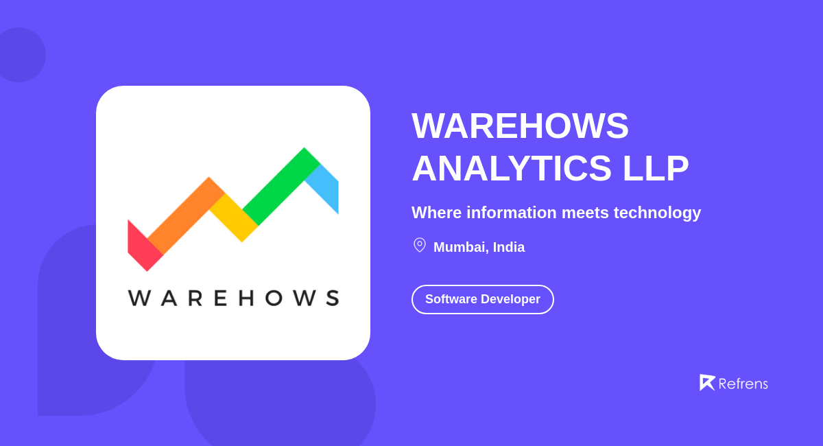 WAREHOWS ANALYTICS LLP | Software Developer, Mumbai -Refrens
