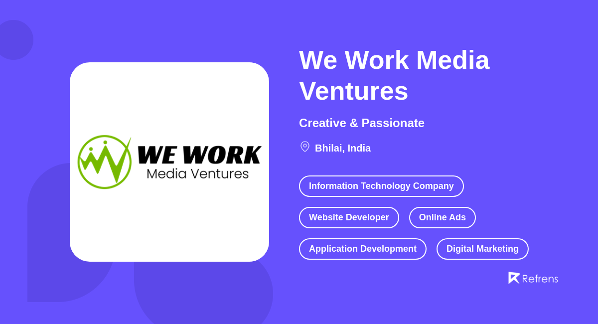 We Work Media Ventures | Website Developer, Bhilai -Refrens