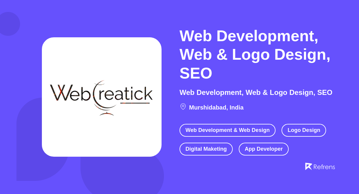 Web Development, Web & Logo Design, SEO | App Developer, Murshidabad -Refrens