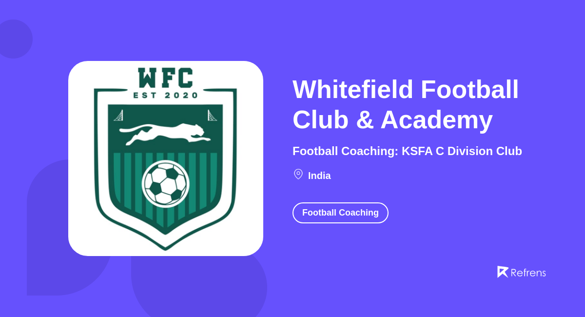 Whitefield Football Club & Academy -Refrens