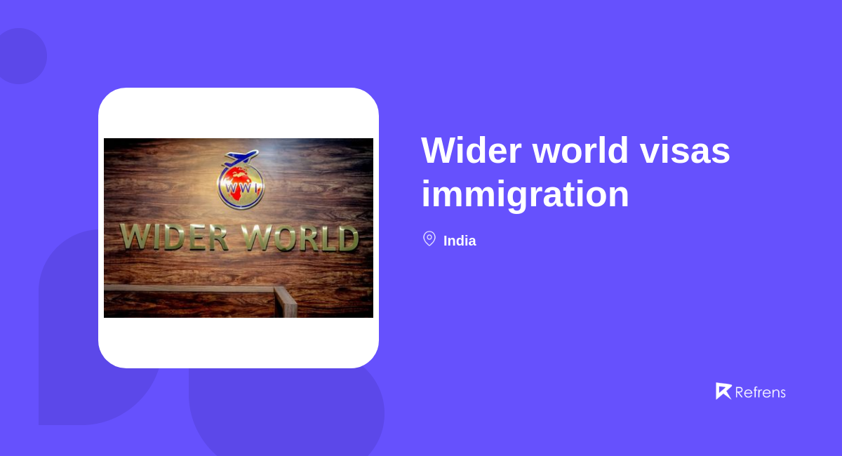 Wider world visas immigration -Refrens