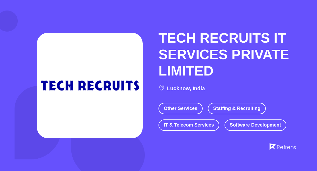 TECH RECRUITS IT SERVICES PRIVATE LIMITED, Lucknow -Refrens