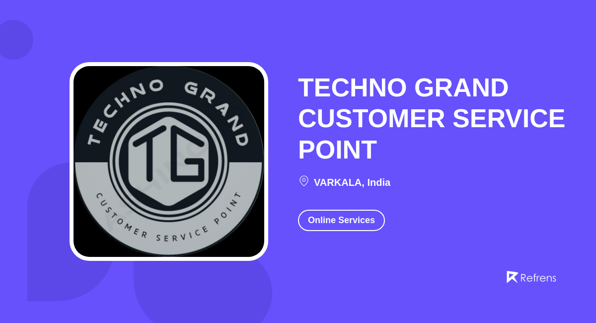 TECHNO GRAND CUSTOMER SERVICE POINT | Online Services, VARKALA -Refrens