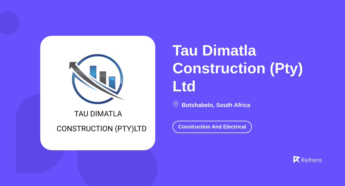 Tau Dimatla Construction (Pty) Ltd, Botshabelo -Refrens