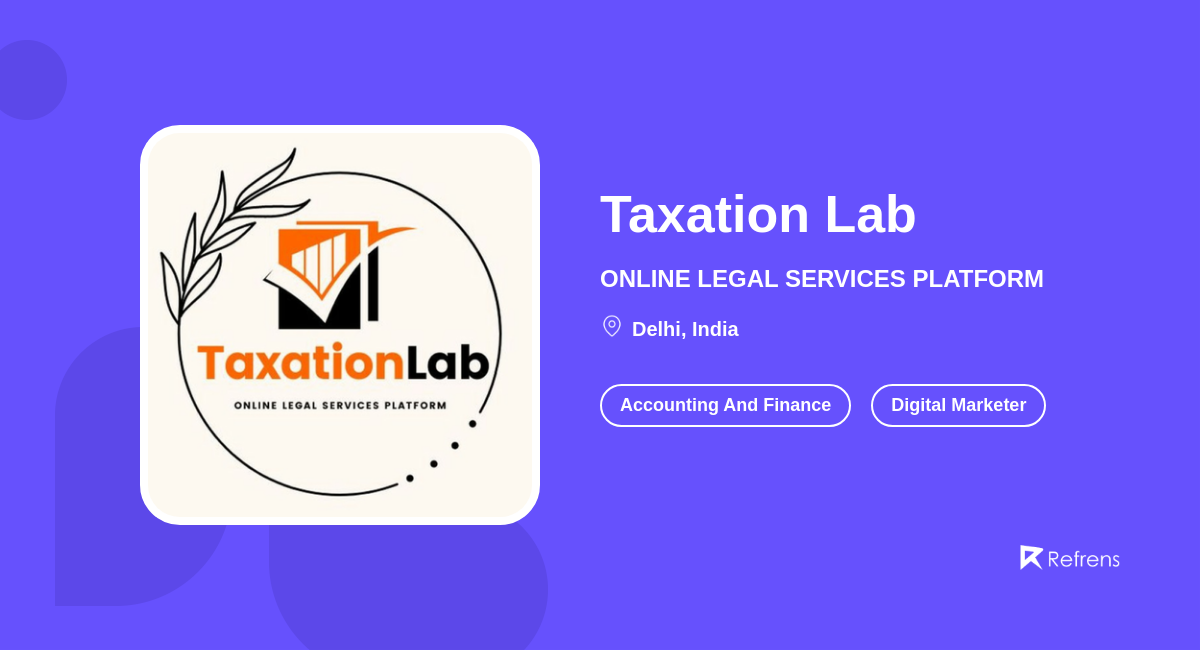 Taxation Lab | Digital Marketer, Delhi -Refrens