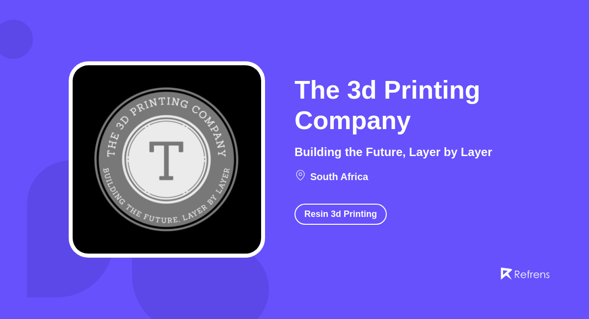 The 3d Printing Company | Resin 3d Printing -Refrens