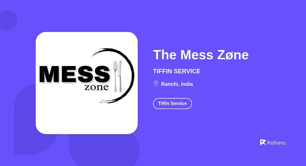 The Mess Zøne, Ranchi -Refrens