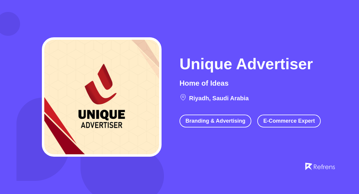 Unique Advertiser, Riyadh -Refrens
