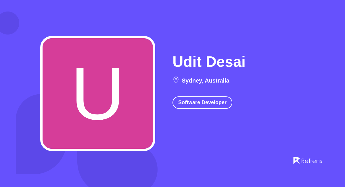 Udit Desai | Software Developer, Sydney -Refrens