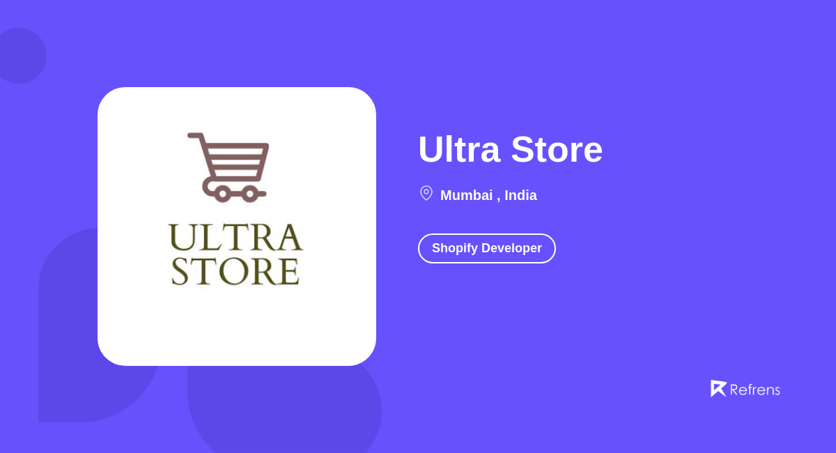 Ultra Store | Shopify Developer, Mumbai -Refrens