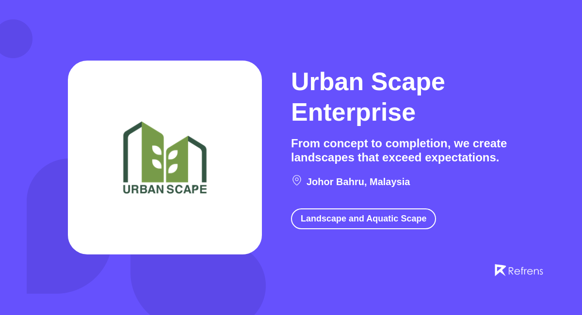 Urban Scape Enterprise, Johor Bahru -Refrens