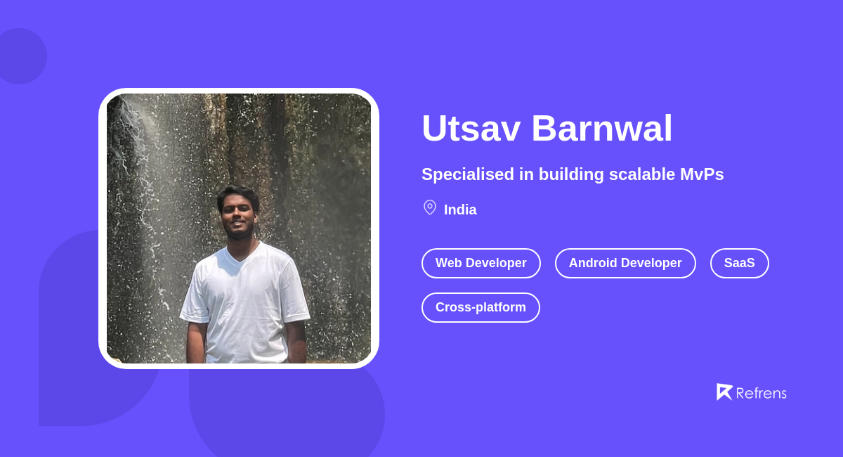 Utsav Barnwal | SaaS -Refrens