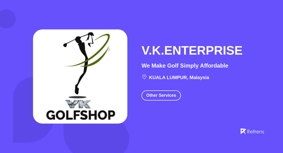 V.K.ENTERPRISE | Other Services, KUALA LUMPUR -Refrens