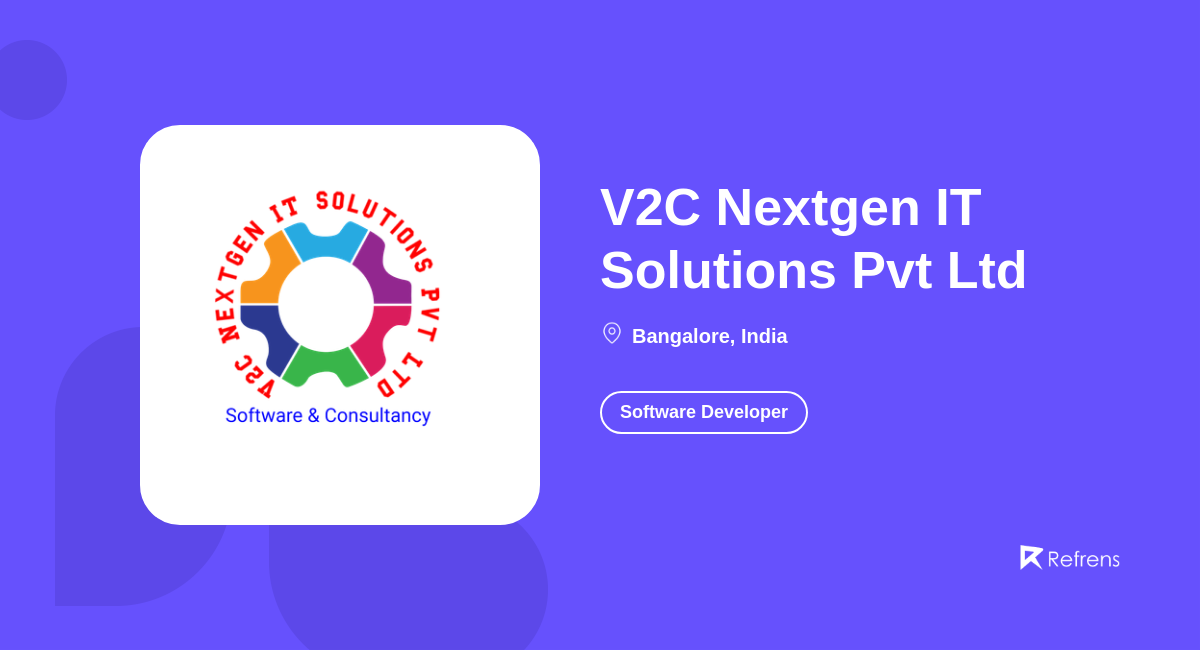 V2C Nextgen IT Solutions Pvt Ltd | Software Developer, Bangalore -Refrens