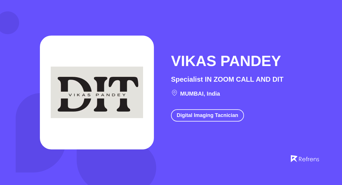 VIKAS PANDEY | Digital Imaging Tacnician, MUMBAI -Refrens