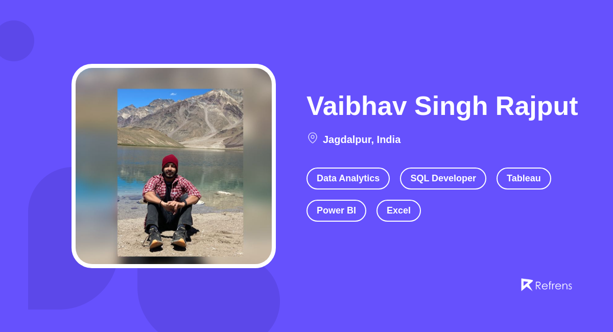 Vaibhav Singh Rajput | Data Analytics, Jagdalpur -Refrens